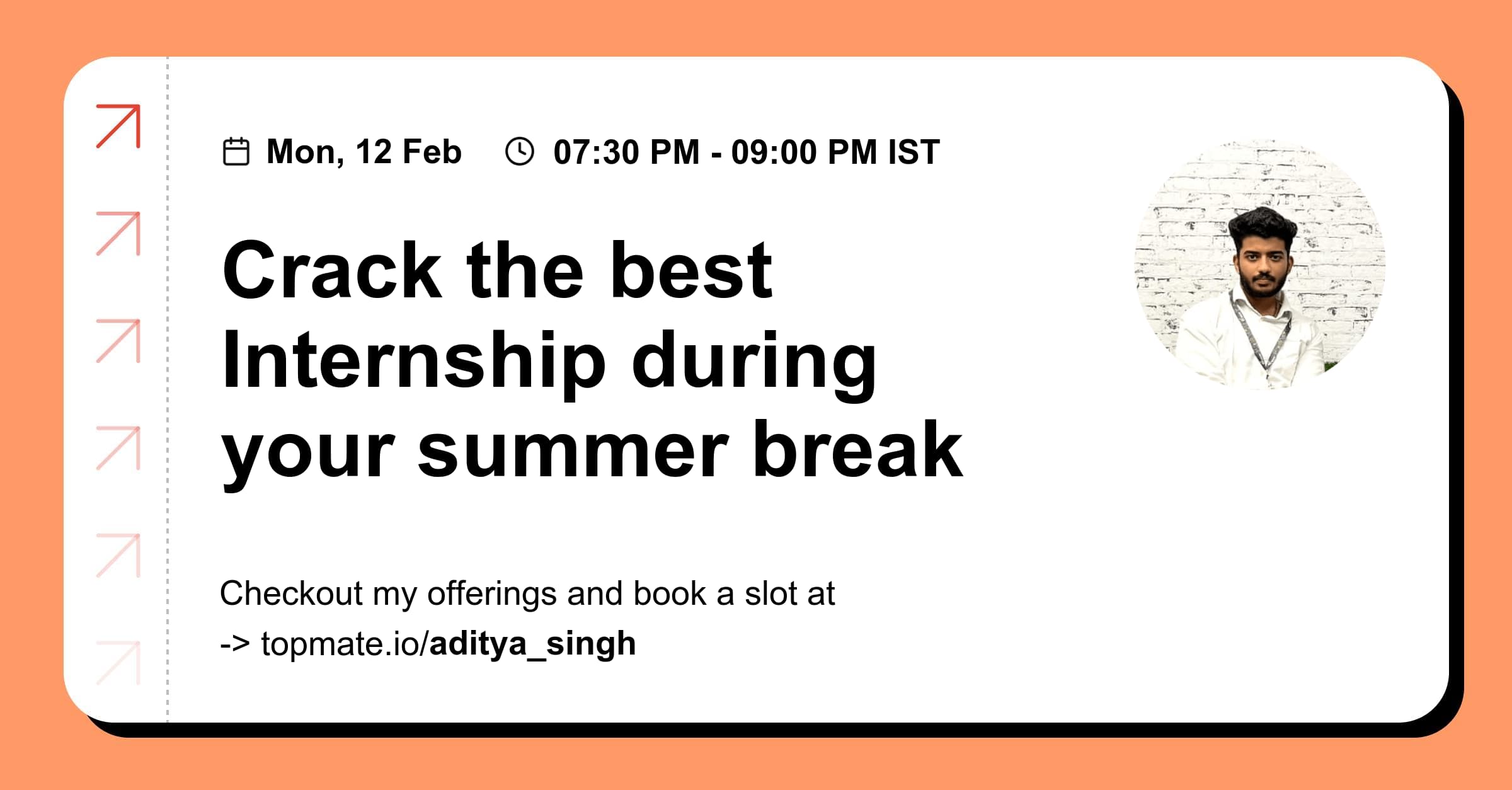 Crack the best Internship during your summer break with Aditya Singh